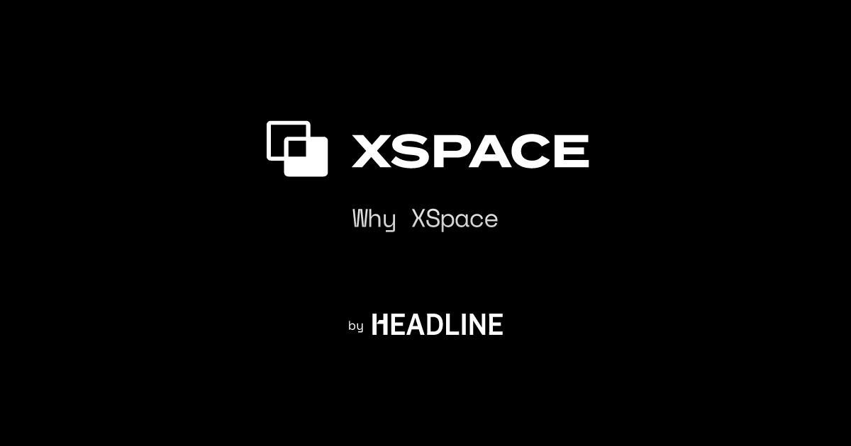 Why XSpace – XSpace
